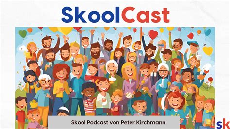 Skoolcast Dein Podcast Für Die Faszination Communities Skool Community De