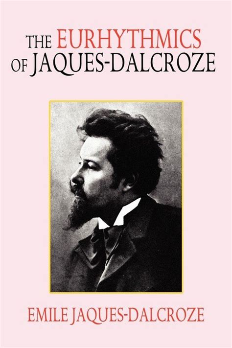 The Eurhythmics Of Jaques Dalcroze Jaques Dalcroze Emile Książka W