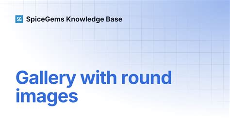Gallery With Round Images Spicegems Knowledge Base