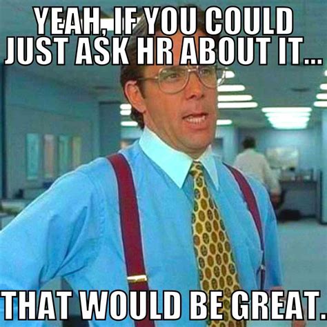 37 Relatable Hr Memes Every Human Resource Worker Will Love