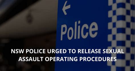 Nsw Police Sexual Assault Operating Procedure Release Urged
