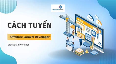 Blockchainwork On Linkedin Cách Tuyển Offshore Laravel Developer Trong Lĩnh Vực Blockchain