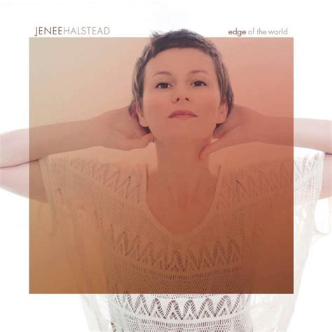 Album Feature Friday Jenee Halstead Edge Of The World”