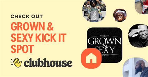 Grown And Sexy Kick It Spot