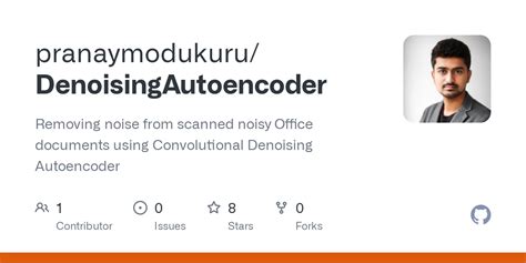 GitHub Pranaymodukuru DenoisingAutoencoder Removing Noise From Scanned Noisy Office Documents