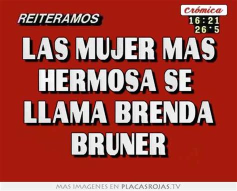 Las Mujer Mas Hermosa Se Llama Brenda Bruner Placas Rojas Tv