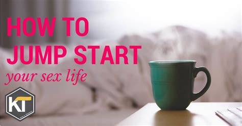 How To Jump Start Your Sex Life Kevin A Thompson