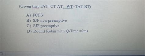 Solved Consider The Following Set Of Processes With Their Chegg