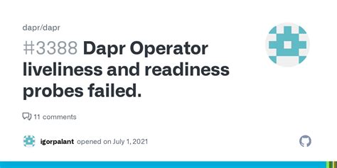Dapr Operator Liveliness And Readiness Probes Failed · Issue 3388 · Dapr Dapr · Github