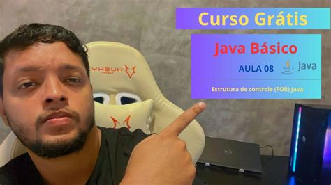 Estrutura De Controle For Java Do Básico Ao Avançado 2024 Aula 09