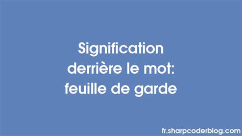signification derrière le mot feuille de garde sharp coder blog