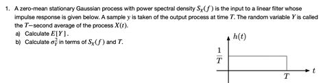Solved A Zero Mean Stationary Gaussian Process With Power Chegg