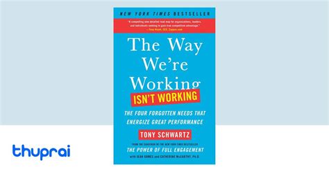 Buy The Way Were Working Isnt Working The Four Forgotten Needs That Energize Great