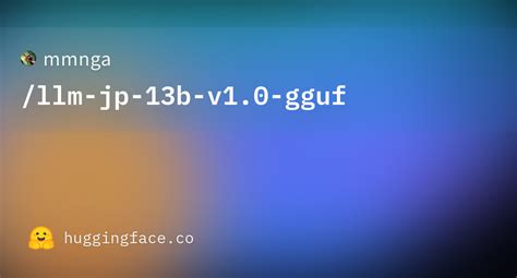 llm jp 13b v1 0 q2 k gguf · mmnga llm jp 13b v1 0 gguf at main