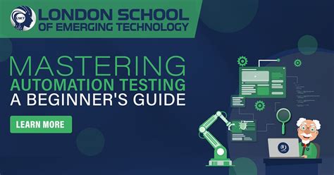 Mastering Automation Testing A Beginners Guide London School Of Emerging Technology Medium