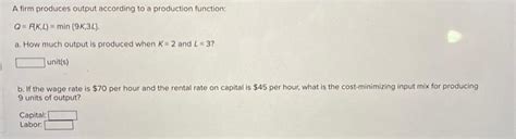 Solved A Firm Produces Output According To A Production
