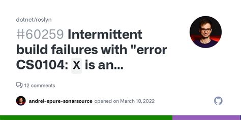 Intermittent Build Failures With Error CS0104 X Is An Ambiguous