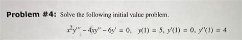 Solved Problem 4 Solve The Following Initial Value