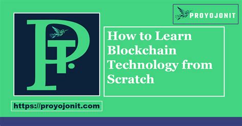 How To Learn Blockchain Technology From Scratch Proyojon It We Are