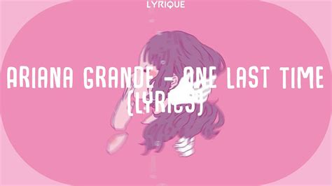 Ariana Grande One Last Time Lyrics Youtube
