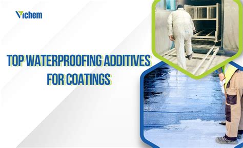 Top Waterproofing Additives For Coatings