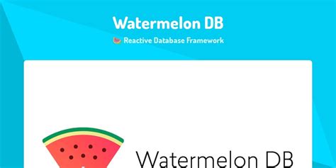 Watermelon Db 🍉 Reactive Database Framework Made With Reactjs