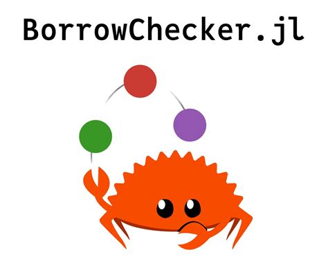 Ann Borrowcheckerjl A Borrow Checker For Julia Package Announcements Julia Programming