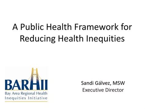 Ppt A Public Health Framework For Reducing Health Inequities