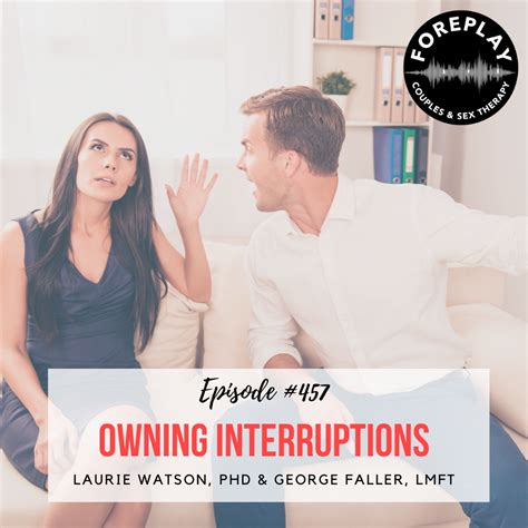 Episode 457 “owning Interruptions” Foreplay Radio Couples And Sex