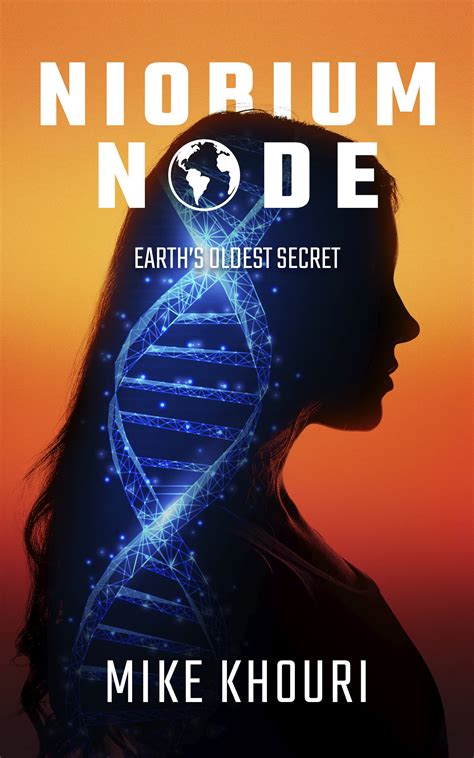 Niobium Node Earths Oldest Secret By Mike Khouri Goodreads