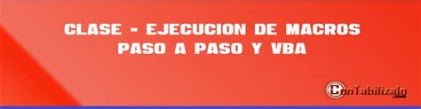 Clase Ejecuci N De Macros Paso A Paso Y Vba