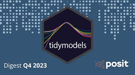 Posit Pbc On Linkedin Q4 2023 Tidymodels Digest