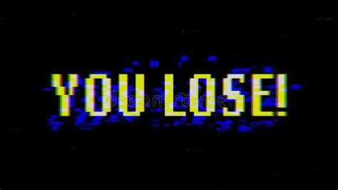 You Lose Text Digital Noise Twitch Glitch Distortion Effect Error