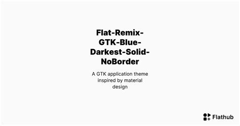 Install Flat Remix Gtk Blue Darkest Solid Noborder On Linux Flathub