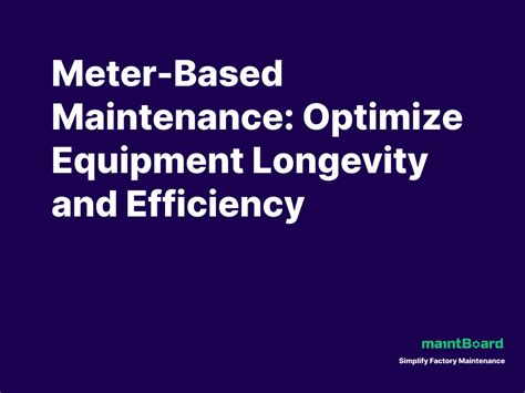 Meter Based Maintenance Optimize Equipment Longevity And Efficiency