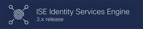 Key Features In Cisco Ise 3 X Cisco Community