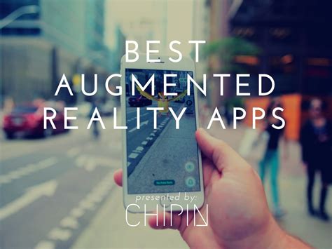 Top 10 Best Augmented Reality Apps 2018 The Future Is Now Chipin