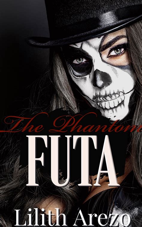 The Phantom Futa Haunted And Seduced By The Futa Spirit By Lilith