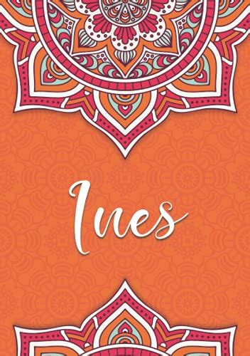 Ines Notebook A Personalized Name Ines Birthday Gift For Women