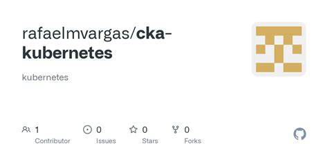 GitHub Rafaelmvargas Cka Kubernetes Kubernetes