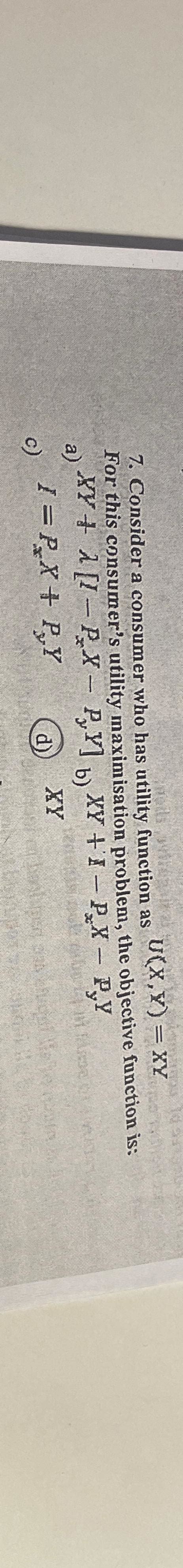 Solved Consider A Consumer Who Has Utility Function As