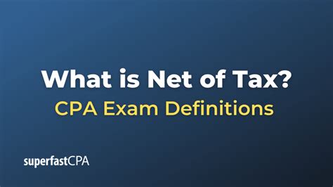 What Is Net Of Tax Superfastcpa Cpa Review