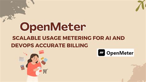 Openmeter Scalable Usage Metering For Ai And Devops Accurate Billing