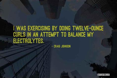 Top 19 Doing Curls Quotes And Sayings