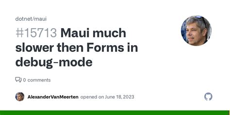 Maui Much Slower Then Forms In Debug Mode Issue Dotnet Maui Github