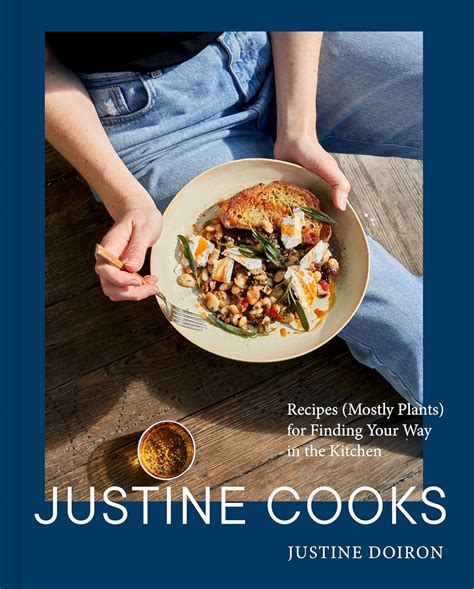 Justine Cooks A Cookbook Recipes Mostly Plants For