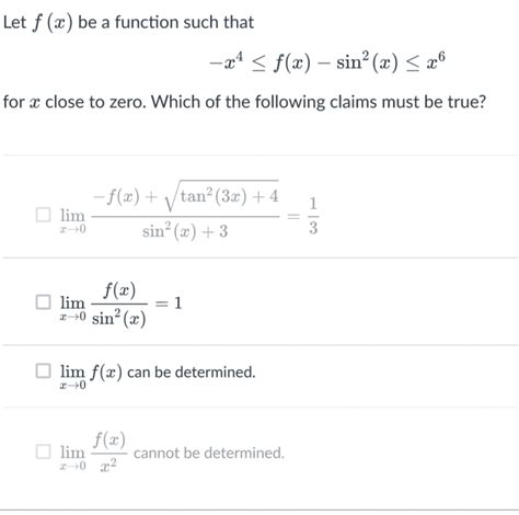 Solved Let F X Be A Function Such That −x4≤f X −sin2 X ≤x6