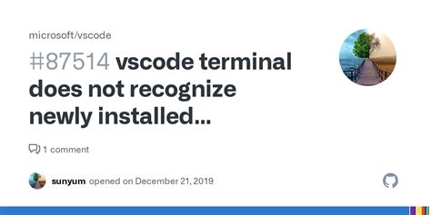 Vscode Terminal Does Not Recognize Newly Installed Commands Such As Yarn · Issue 87514