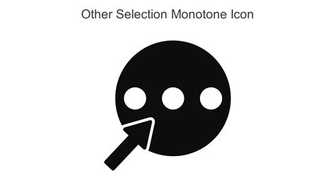 Other Selection Monotone Icon In Powerpoint Pptx Png And Editable Eps Format Ppt Sample