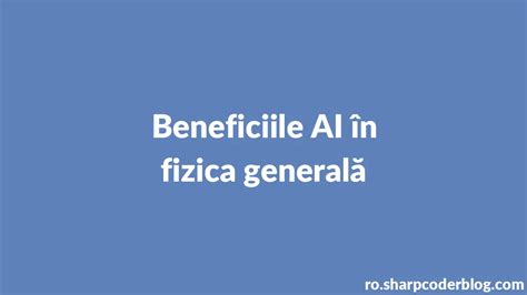 beneficiile ai în fizica generală sharp coder blog